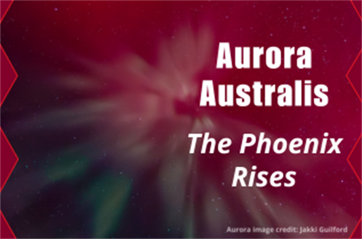 Free Talk: Aurora Australis – The Phoenix Rises | Waitaki District ...